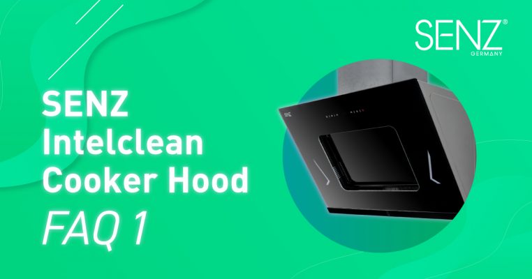 FAQ About SENZ IntelClean Cooker Hood (English) – SENZ